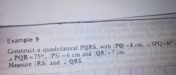Solved Example 9 Construct a quadrilateral PQRS, with PQ 8 | Chegg.com