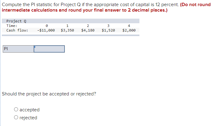 Solved Compute the Pl statistic for Project Q if the | Chegg.com