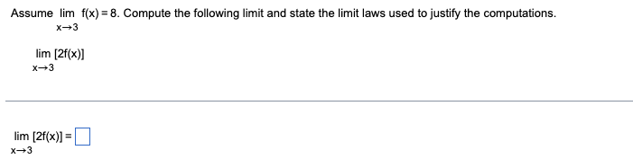 Solved Assume limx→3f(x)=8. ﻿Compute the following limit and | Chegg.com