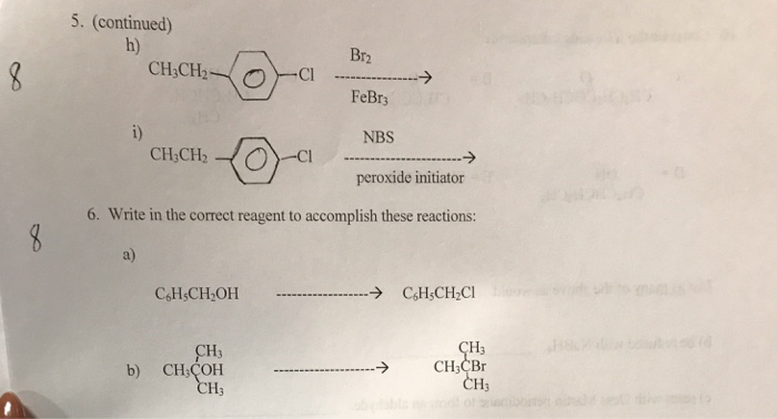 Solved 5. (continued) h) Br2 FeBr3 NBS peroxide initiator | Chegg.com