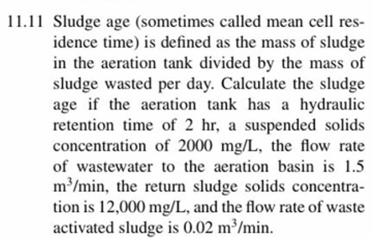 Solved 11.11 Sludge age (sometimes called mean cell res- | Chegg.com