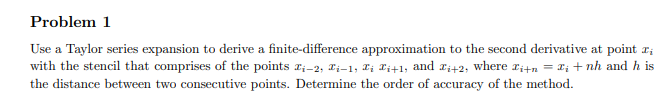 Solved Problem 1 Use a Taylor series expansion to derive a | Chegg.com