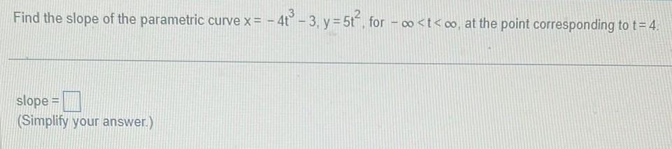 Solved Find the slope of the parametric curve | Chegg.com