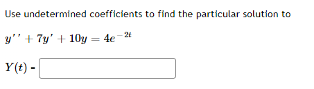 Solved Use undetermined coefficients to find the particular | Chegg.com