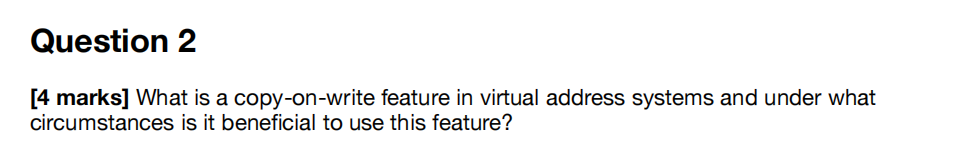 Solved Question 2 [4 marks] What is a copy-on-write feature | Chegg.com