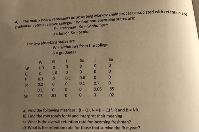 Solved 4) The matrix below represents an absorbing Markov | Chegg.com