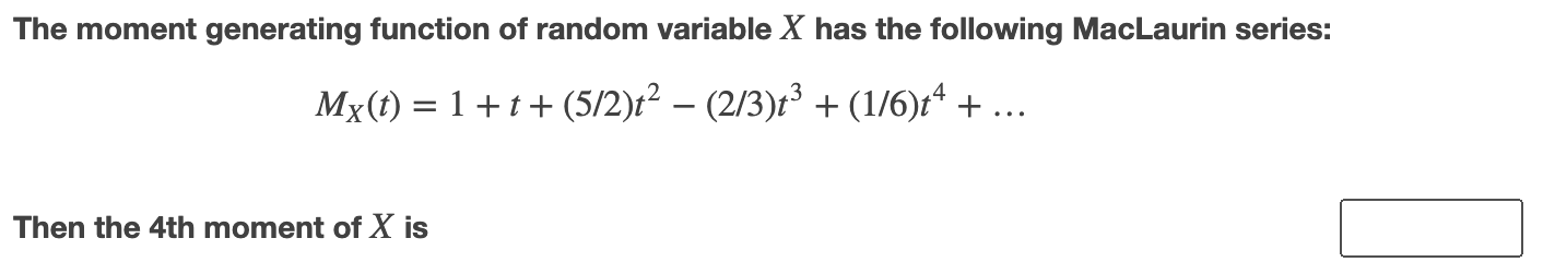 Solved The moment generating function of random variable X | Chegg.com