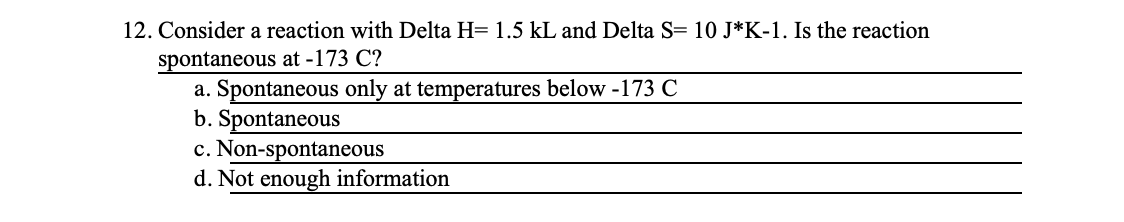 Solved 12. Consider a reaction with Delta H=1.5 kL and Delta | Chegg.com