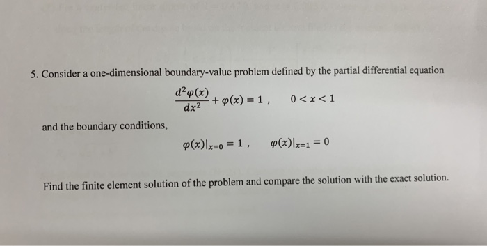 Solved 5. Consider a one-dimensional boundary-value problem | Chegg.com