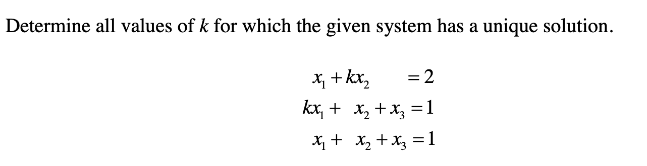 Solved Determine all values of k for which the given system | Chegg.com