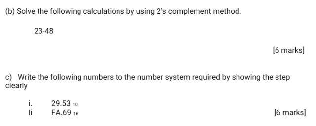 Solved (b) Solve the following calculations by using 2's | Chegg.com