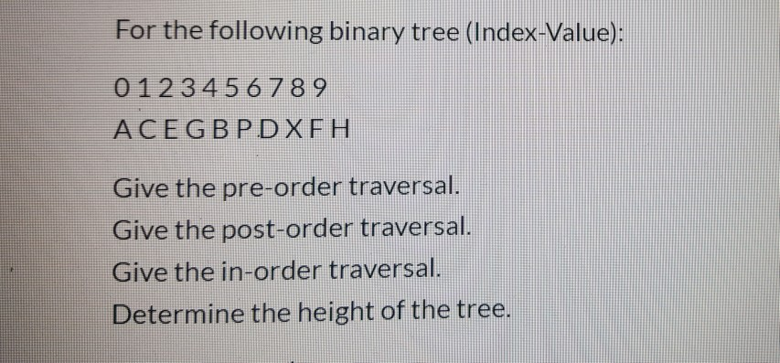 Solved For the following binary tree (Index-Value): 0 1 2 3 | Chegg.com