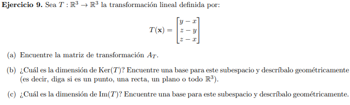 Solved Ejercicio 9. ﻿Sea T:R3→R3 la ﻿transformación ﻿lineal | Chegg.com