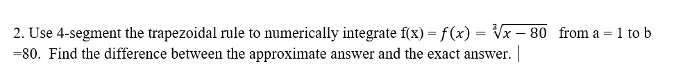 Solved 2. Use 4-segment the trapezoidal rule to numerically | Chegg.com