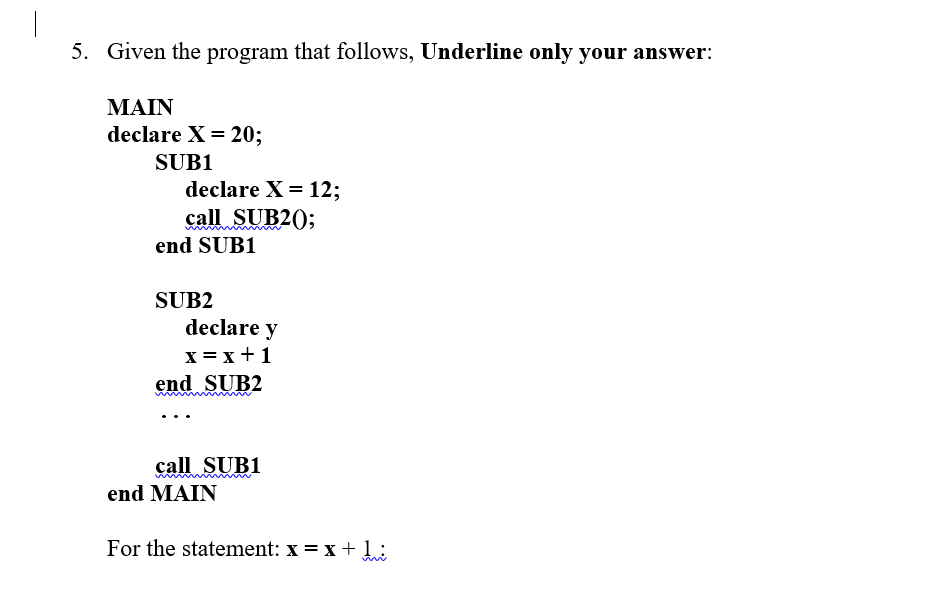 Solved Given the program that follows, Underline only your | Chegg.com