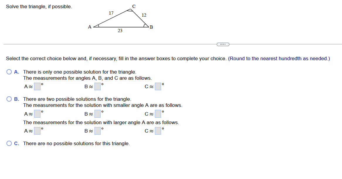 Solved Solve the triangle, if possible. Select the correct | Chegg.com
