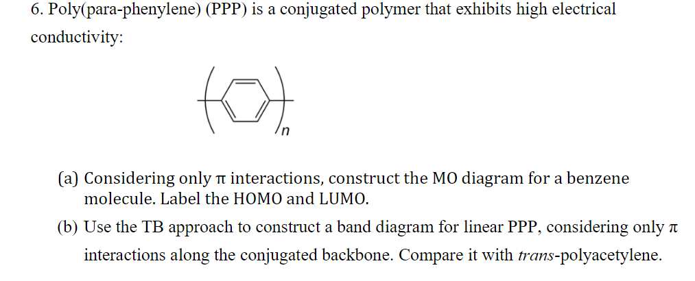 Solved 6. Poly(para-phenylene) (PPP) is a conjugated polymer | Chegg.com
