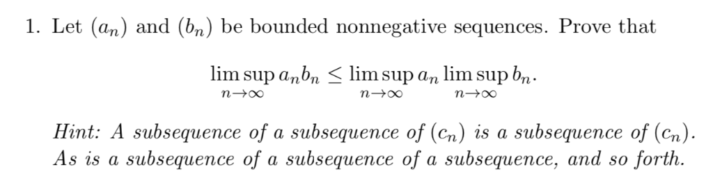 Solved 1. Let (an) and (bn) be bounded nonnegative | Chegg.com