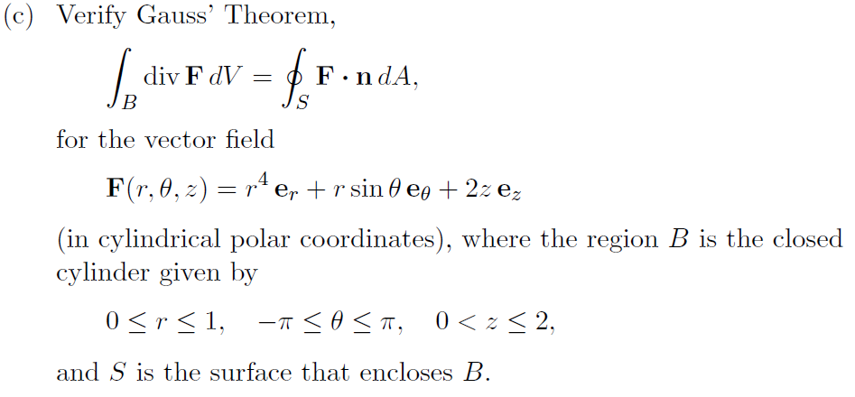 Solved (c) Verify Gauss' Theorem, for the vector field (in | Chegg.com