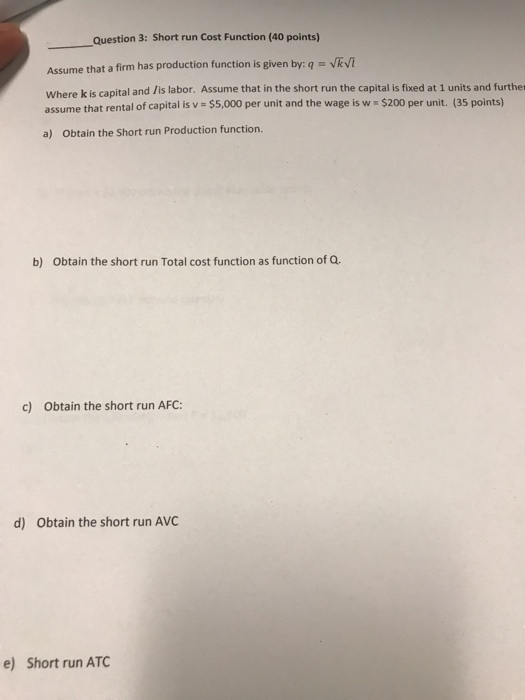 Solved Question 3: Short run Cost Function (40 points) | Chegg.com