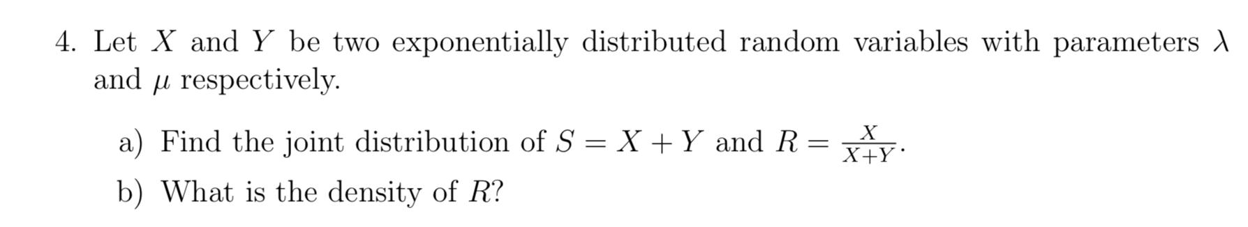 Solved 4. Let X and Y be two exponentially distributed | Chegg.com