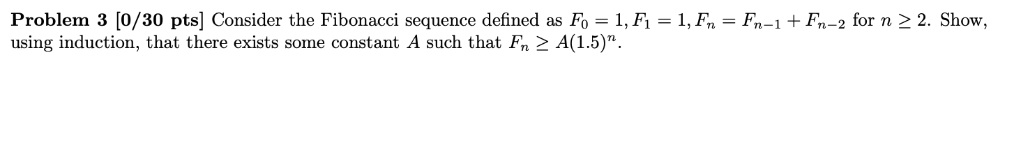 Solved Problem 3 [0/30 pts] Consider the Fibonacci sequence | Chegg.com