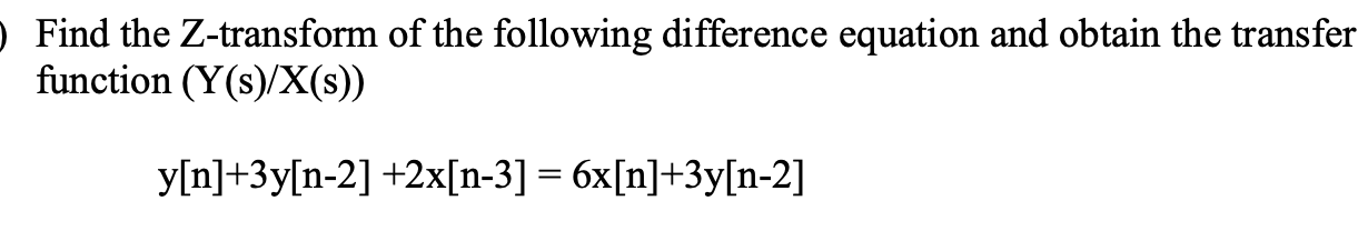 Solved Find the Z-transform of the following difference | Chegg.com