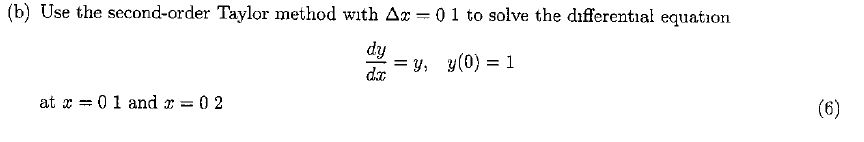 Solved (b) Use the second-order Taylor method with Ax = 01 | Chegg.com