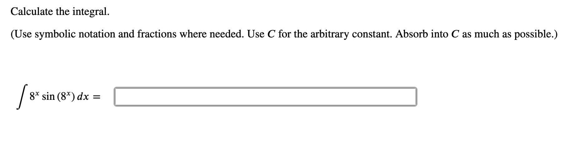 Solved Calculate the integral. (Use symbolic notation and | Chegg.com