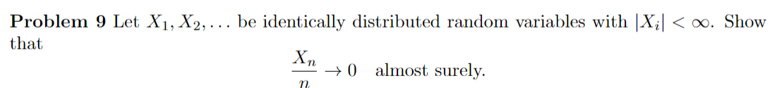 Solved Problem 9 Let X1, X2, ... be identically distributed | Chegg.com
