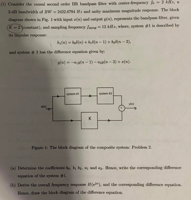Solved (1) Consider the causal second order IIR bandpass | Chegg.com