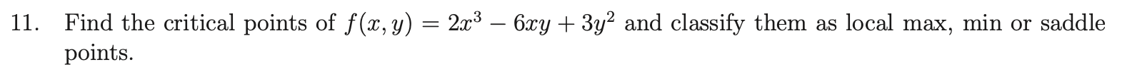 Solved Find the critical points of f(x,y)=2x3-6xy+3y2 ﻿and | Chegg.com
