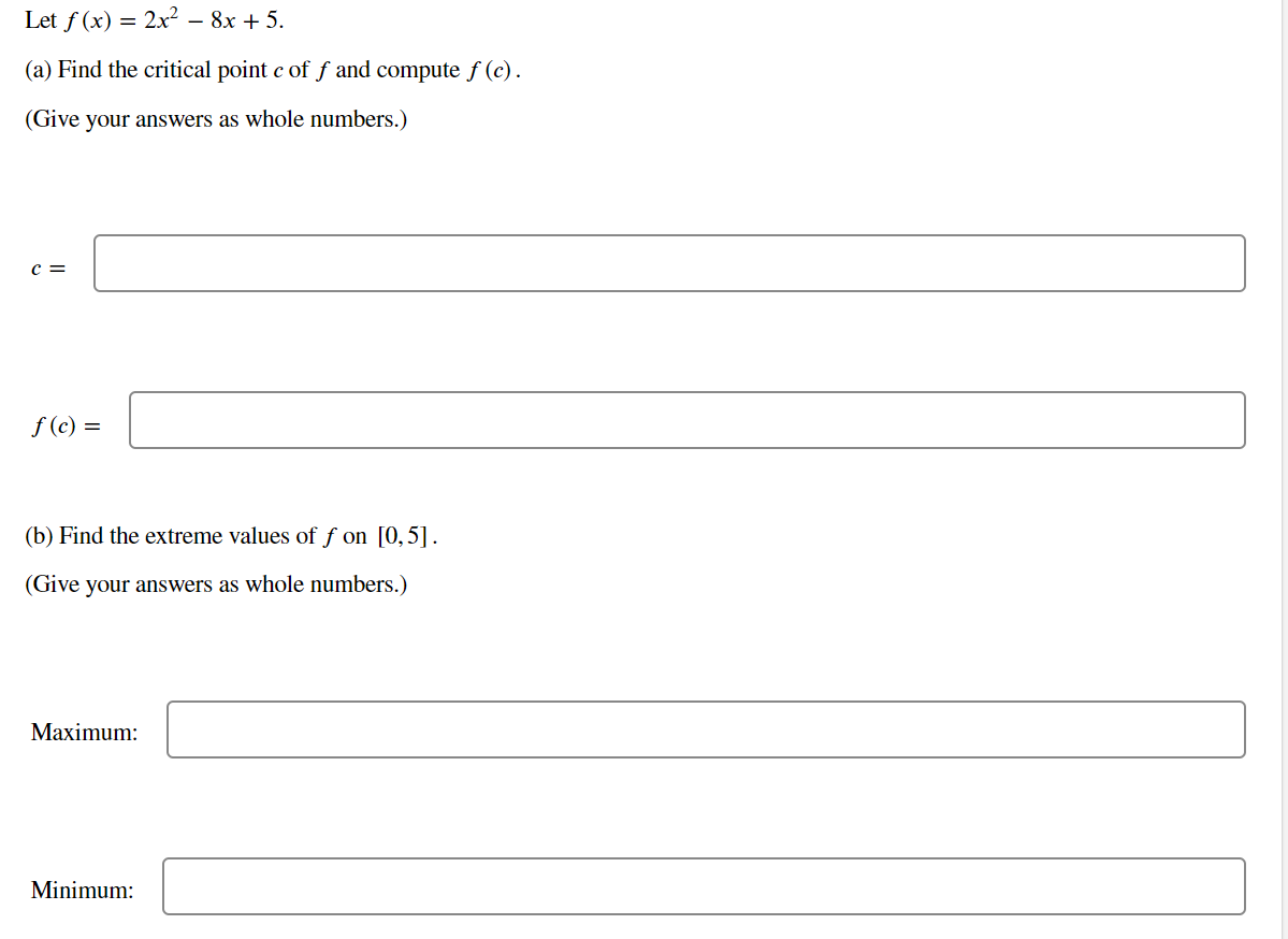Solved Let f(x)=2x2-8x+5.(a) ﻿Find the critical point c ﻿of | Chegg.com