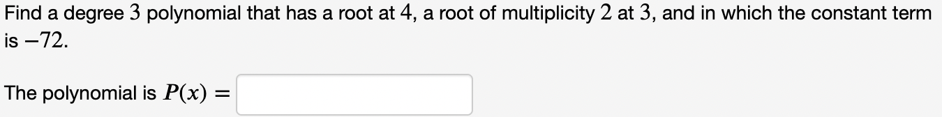 Solved Find a degree 3 polynomial that has a root at 4 , a | Chegg.com