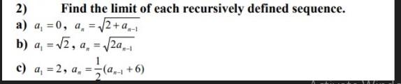 Solved 2) Find the limit of each recursively defined | Chegg.com