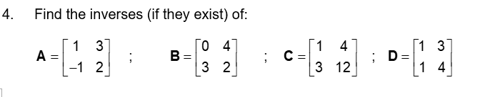 Solved Find the inverses (if they exist) of: | Chegg.com