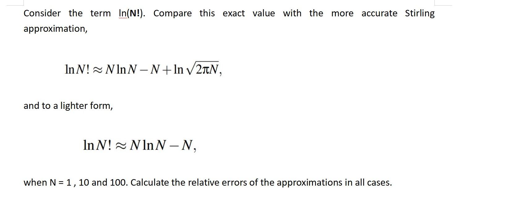 Solved Consider the term ln(N !). Compare this exact value | Chegg.com