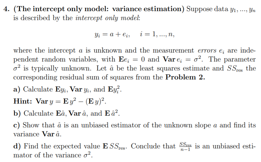 Solved 4. (The intercept only model: variance estimation) | Chegg.com