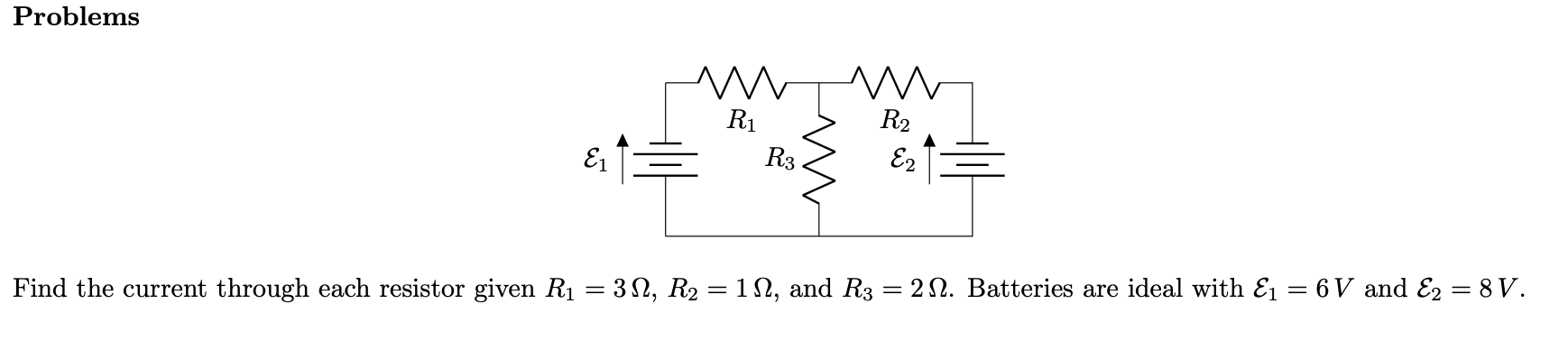 Solved Problems Find the current through each resistor given | Chegg.com