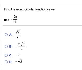 Solved Find the exact circular function value. 5л sec 4 OA. | Chegg.com