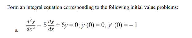 Solved Form an integral equation corresponding to the | Chegg.com
