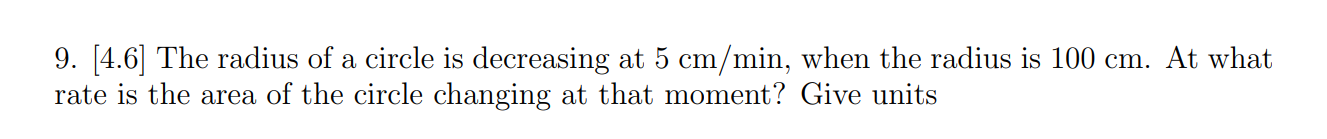 Solved 9. [4.6] The radius of a circle is decreasing at 5 | Chegg.com