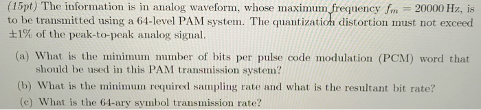 Solved (15pt) The information is in analog waveform, whose | Chegg.com