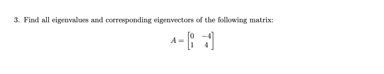 Solved 3. Find all eigenvalues and corresponding | Chegg.com