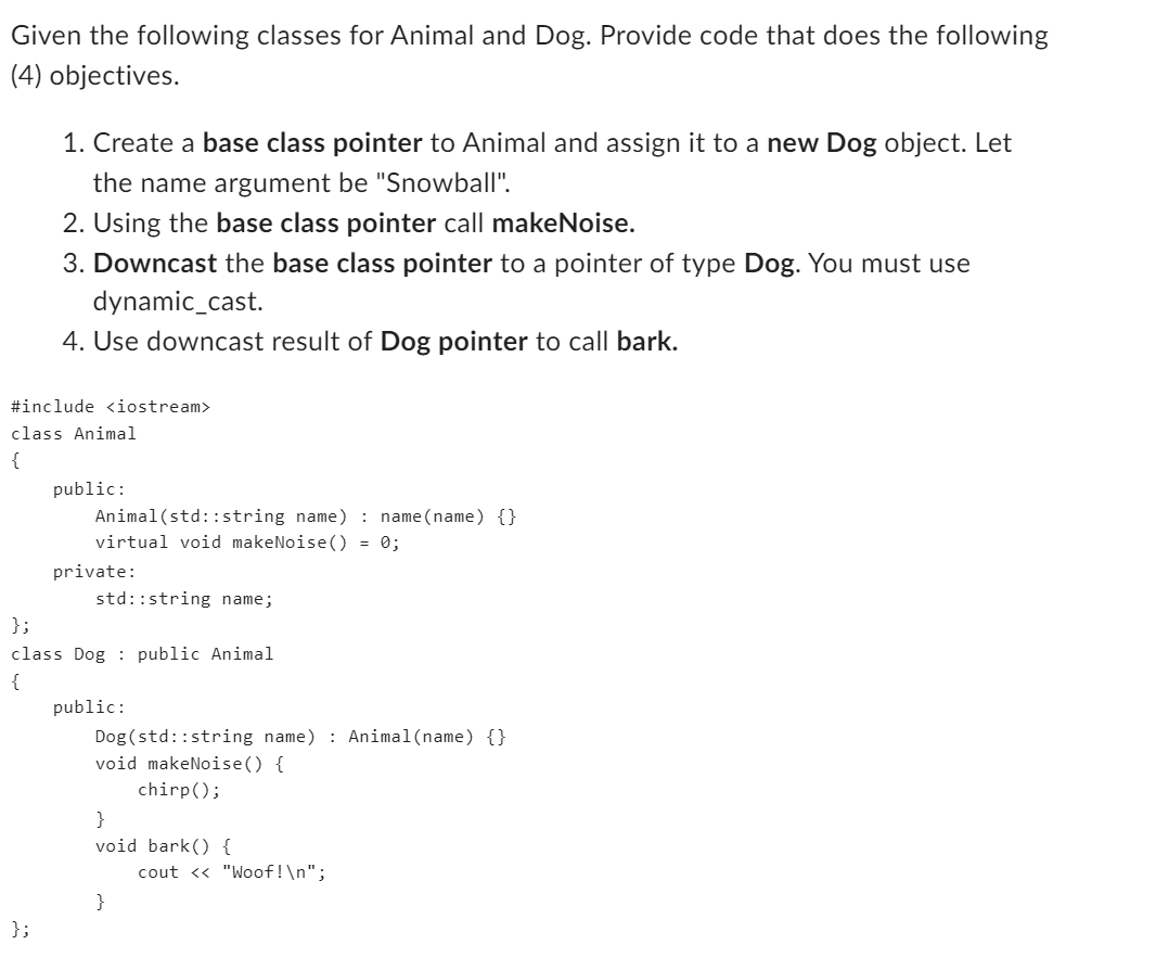 Solved Given the following classes for Animal and Dog. | Chegg.com