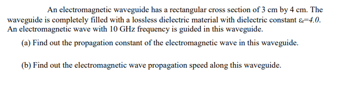 Solved An electromagnetic waveguide has a rectangular cross | Chegg.com