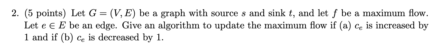 Solved 2. (5 points) Let G=(V,E) be a graph with source s | Chegg.com