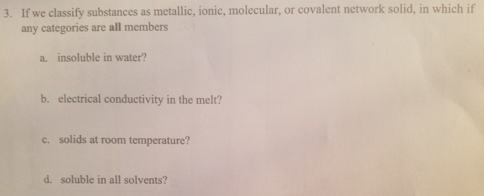 Solved 3. If we classify substances as metallic, ionic, | Chegg.com