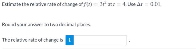 Solved Estimate the relative rate of change of f(t) = 31 at | Chegg.com