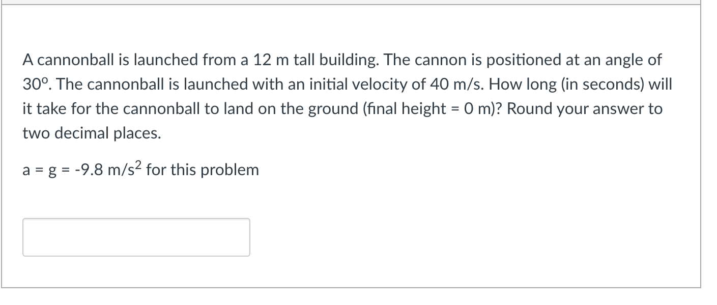 Solved A cannonball is launched from a 12 m tall building. | Chegg.com